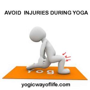 How to Prevent Injuries during Yoga Practice - Yogic Way of Life